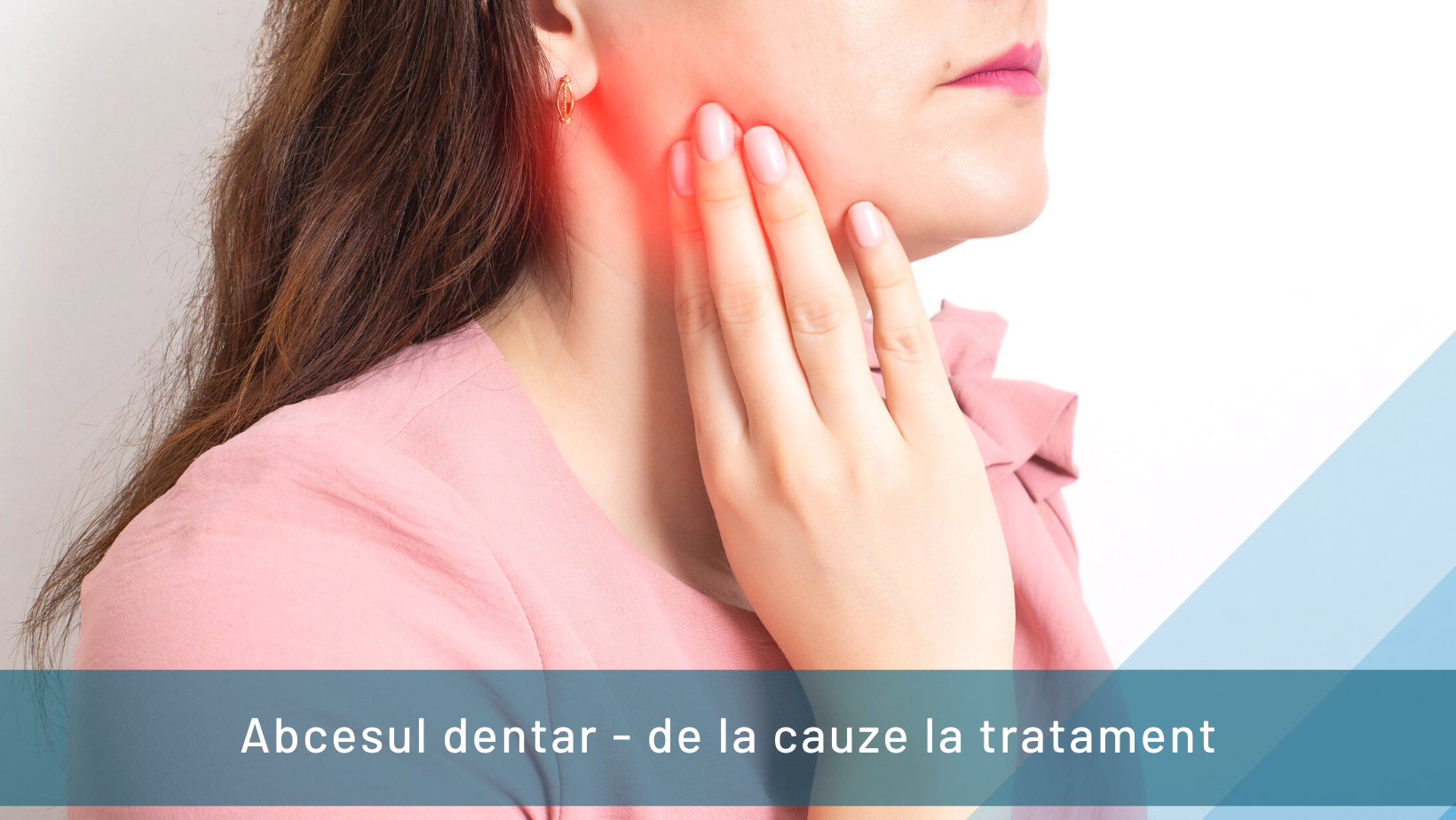 Abcesul dentar – cauze, manifestare și tratament – Pearl Dent